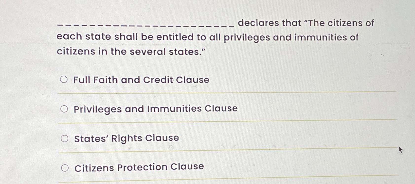 Solved declares that "The citizens of each state shall be | Chegg.com