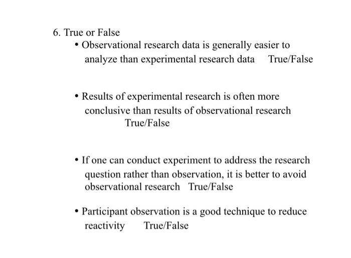 Solved True or False - Observational research data is | Chegg.com