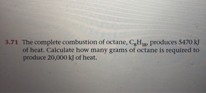 Solved 3.71 The complete combustion of octane, C Hje, | Chegg.com