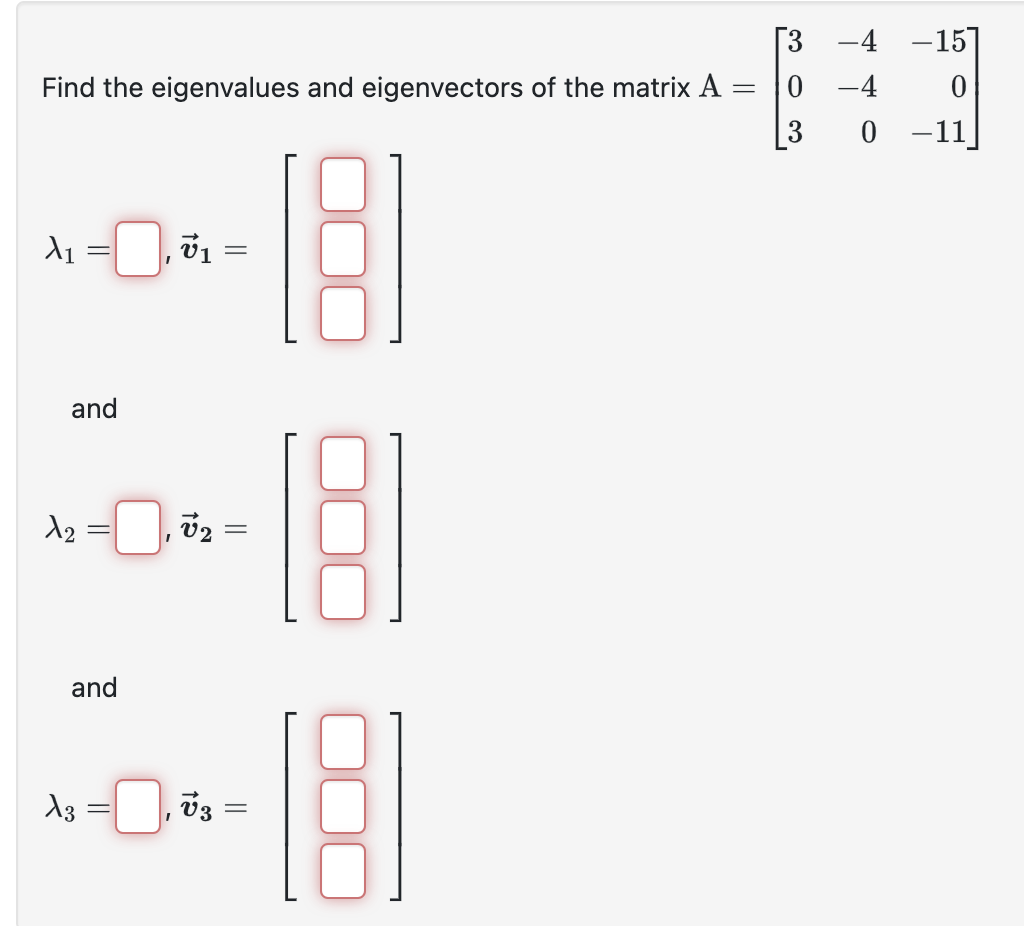 Solved Find the eigenvalues and eigenvectors of the matrix | Chegg.com