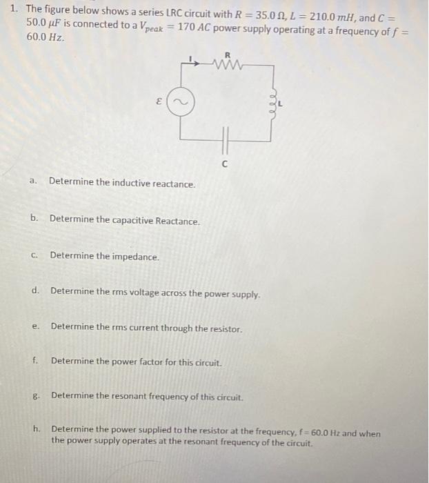 Solved 1. The figure below shows a series LRC circuit with R | Chegg.com