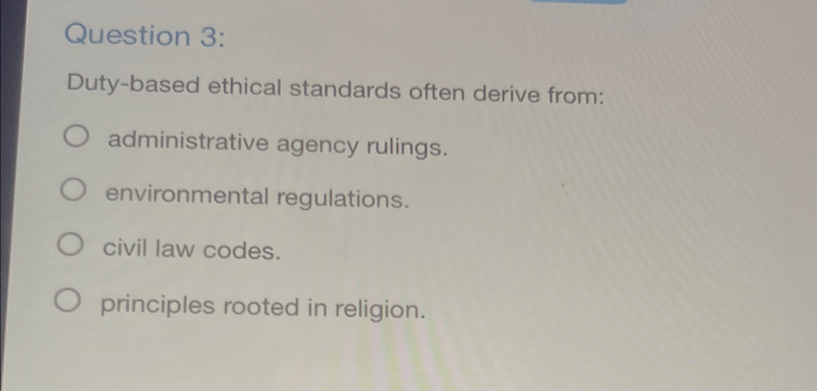 Solved Question 3:Duty-based ethical standards often derive | Chegg.com