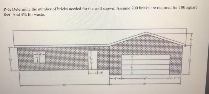 Solved P-6: Determine the number of bricks needed for the | Chegg.com
