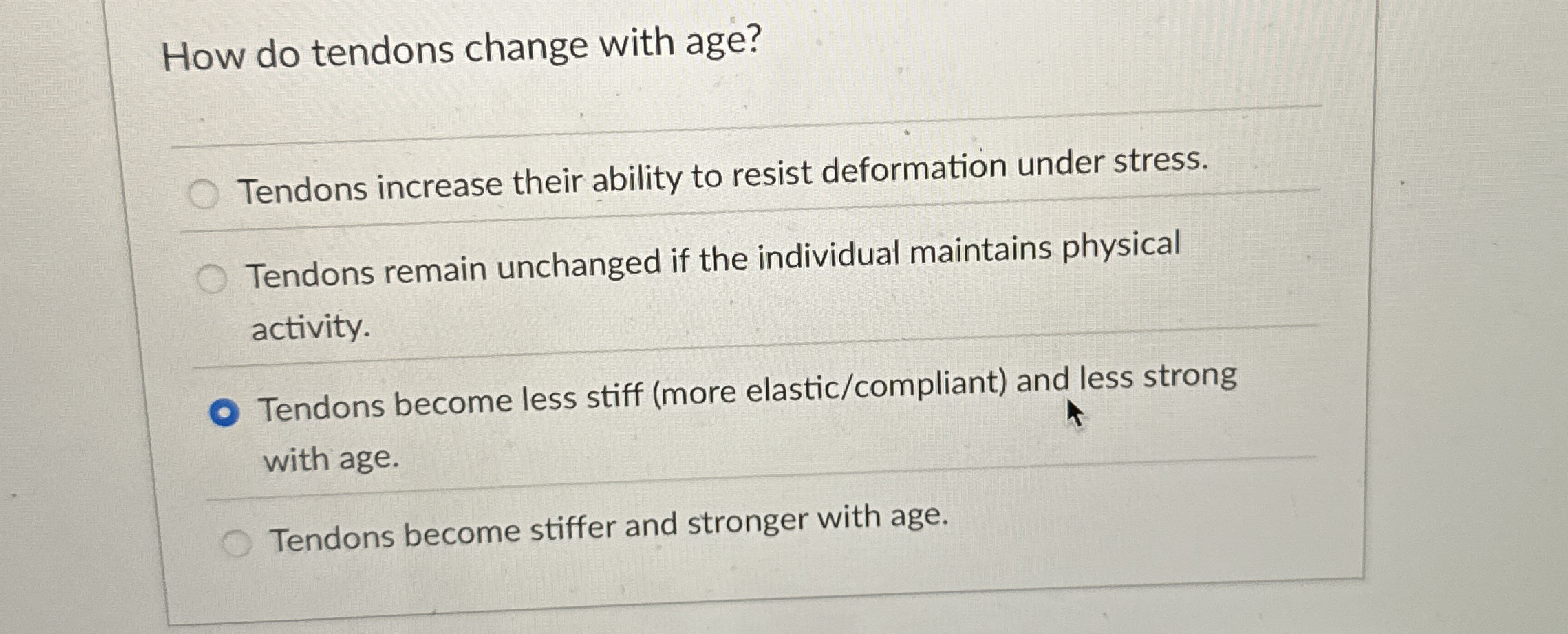 How do tendons change with age?Tendons increase their | Chegg.com