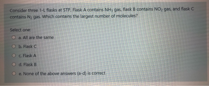 Solved Consider three 1-L flasks at STP. Flask A contains | Chegg.com