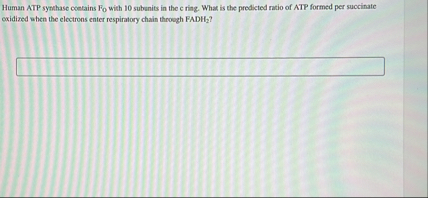 Solved Human ATP symthase coetains F0 ﻿with 10 ﻿subbnits in | Chegg.com