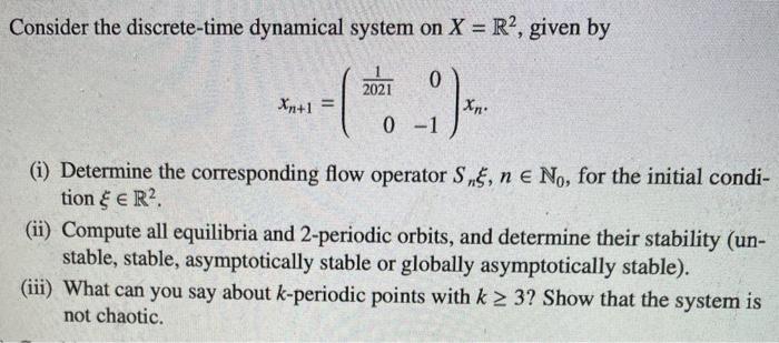 Solved Consider the discrete-time dynamical system on X = | Chegg.com