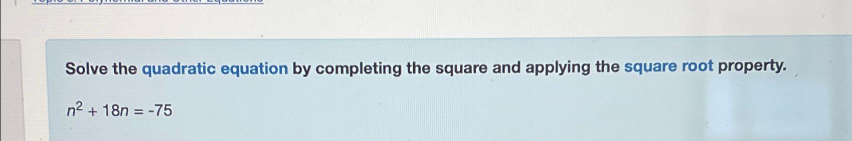 Solved Solve the quadratic equation by completing the square | Chegg.com
