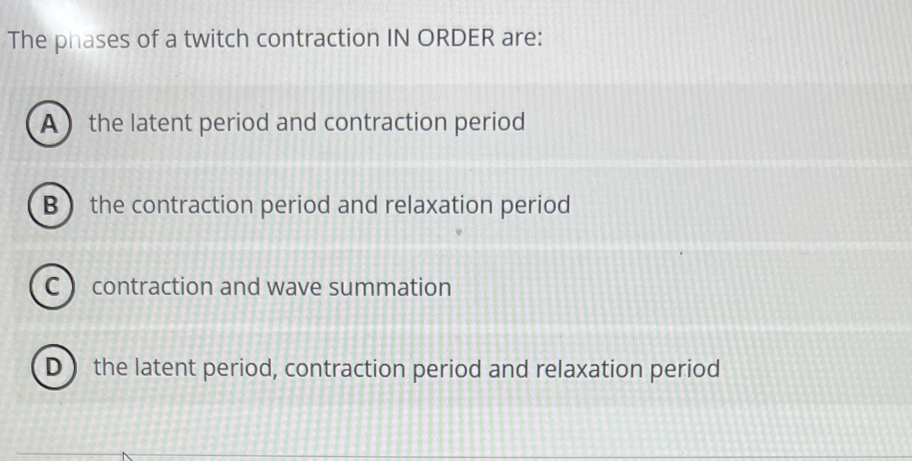 Solved The phases of a twitch contraction IN ORDER are:the | Chegg.com