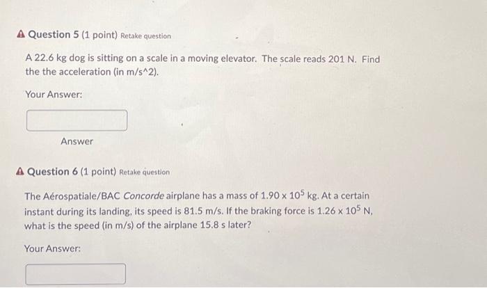 Solved A Question 5 (1 point) Retake question A 22.6 kg dog | Chegg.com