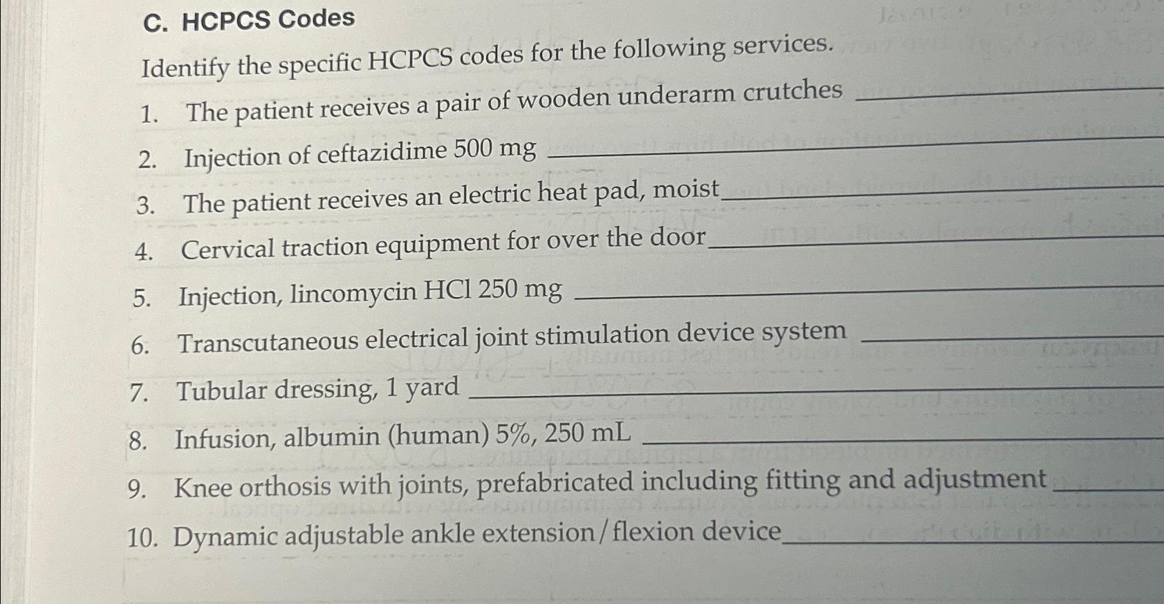 Solved C. ﻿HCPCS CodesIdentify the specific HCPCS codes for | Chegg.com