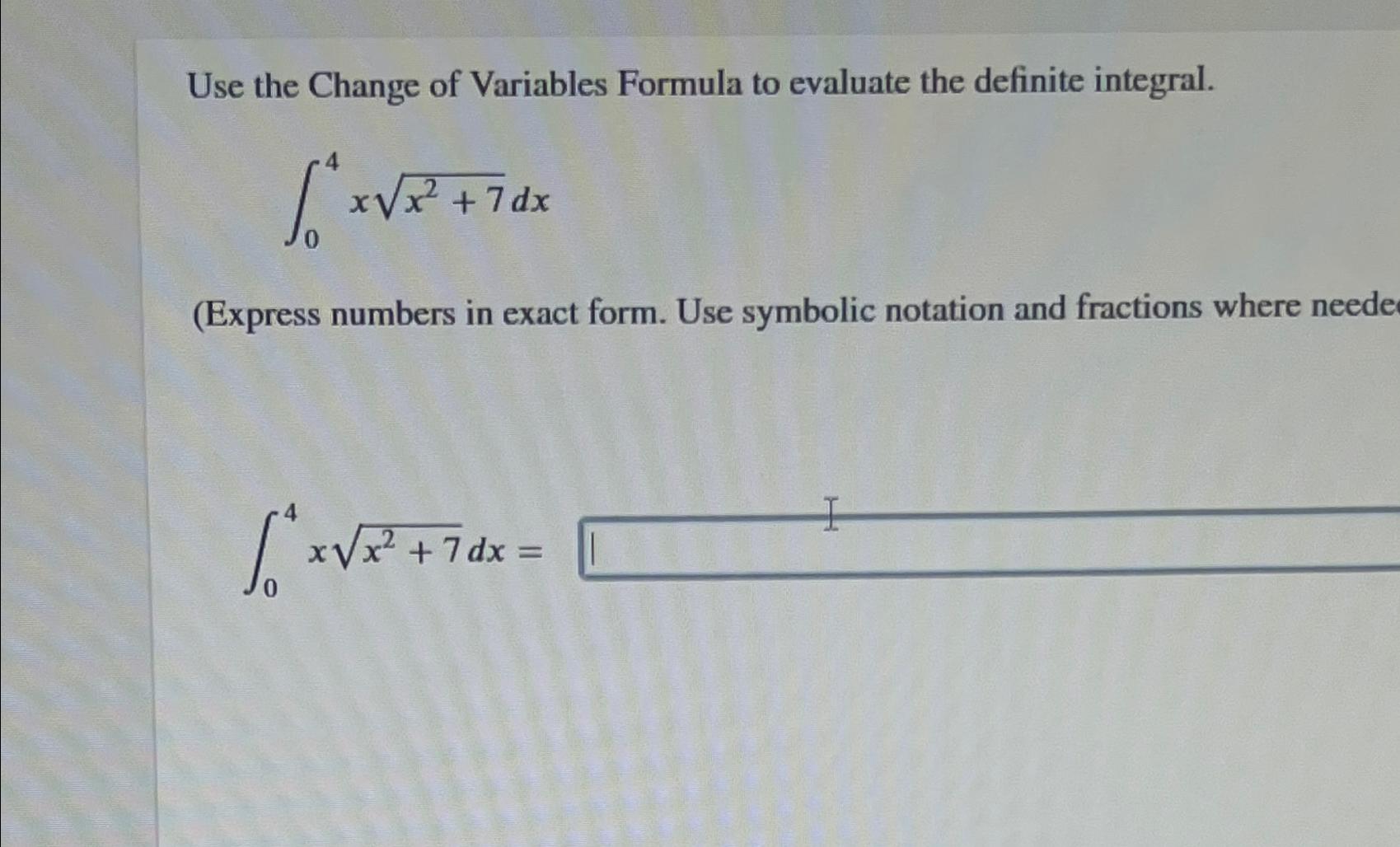 Solved Use the Change of Variables Formula to evaluate the | Chegg.com