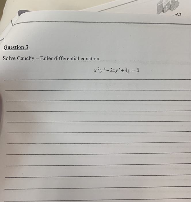Solved Question 3 Solve Cauchy - Euler differential equation | Chegg.com