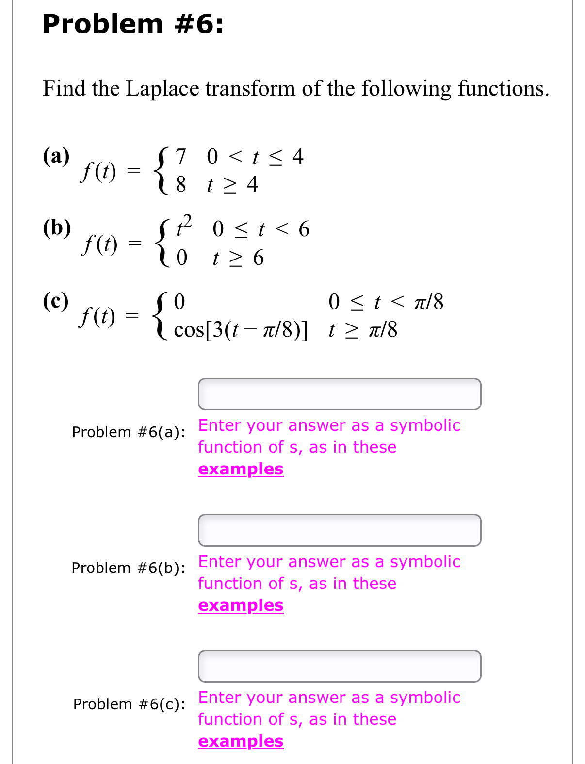 Solved Problem #6:Find the Laplace transform of the | Chegg.com