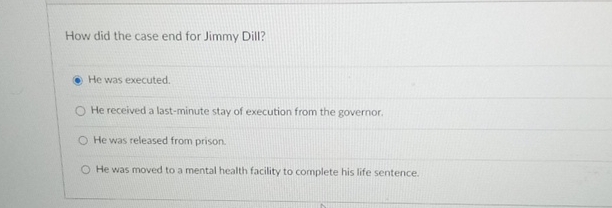 Solved How did the case end for Jimmy Dill?He was | Chegg.com