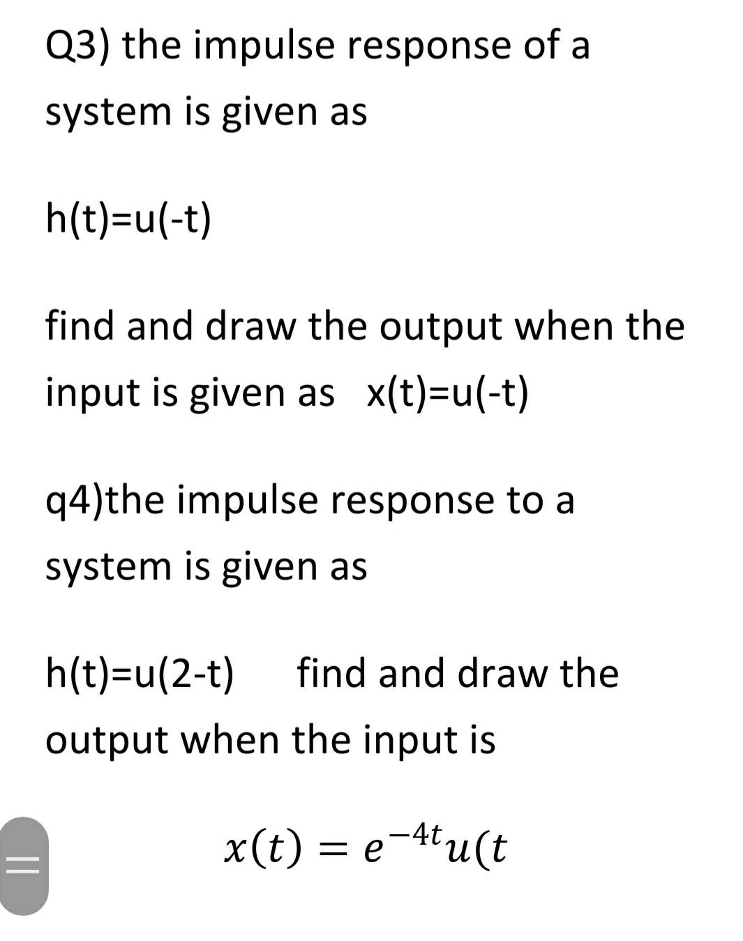 Solved Q3) the impulse response of a system is given as | Chegg.com