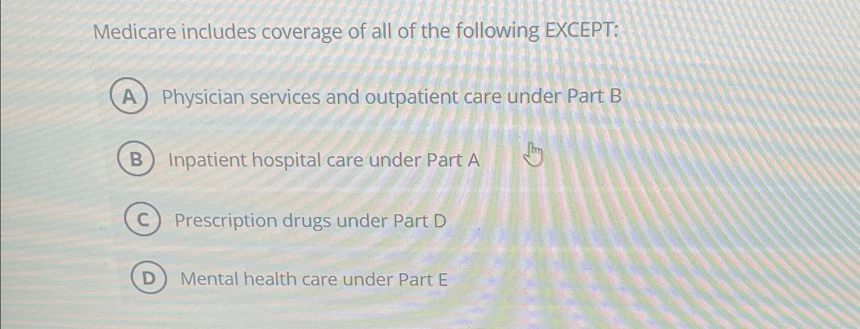 Solved Medicare includes coverage of all of the following | Chegg.com