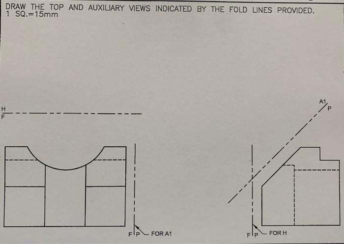 Solved Draw the top and auxiliary views indicated by the | Chegg.com