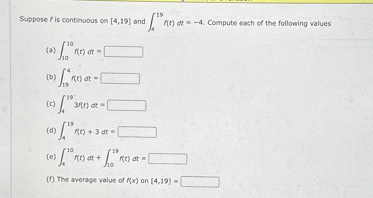 Solved Suppose f ﻿is continuous on 4,19 ﻿and ∫419f(t)dt=-4. | Chegg.com