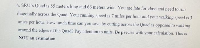 Solved 4. SRU's Quad is 85 meters long and 66 meters wide. | Chegg.com