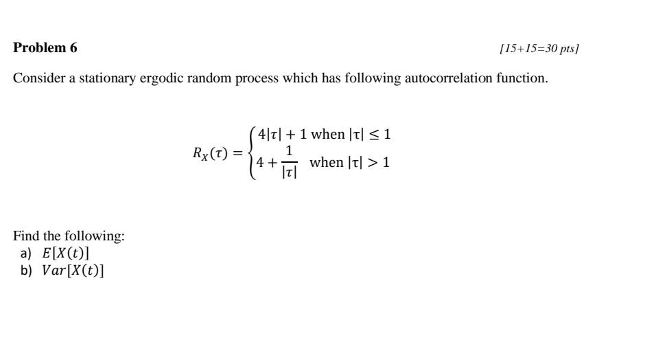 Solved Problem 6 [15+15=30pts] Consider a stationary ergodic | Chegg.com