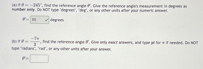 Solved (a) If θ=−245∘, find the reference angle θ′. Give the | Chegg.com