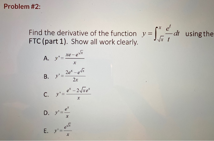 Solved Problem #1: d x Evaluate (e arctant)dt using the FTC | Chegg.com