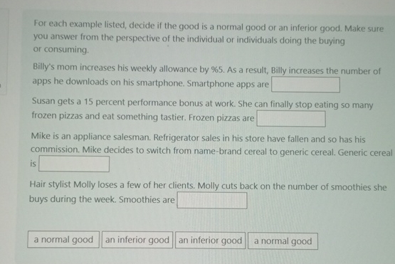 Solved For each example listed, decide if the good is a | Chegg.com