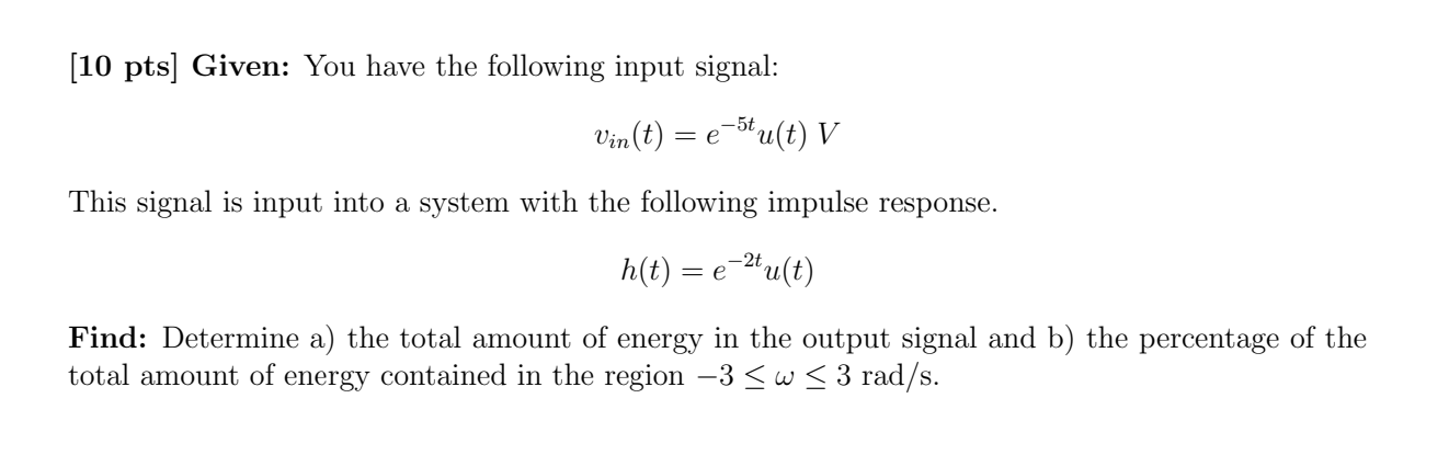[10 pts] Given: You have the following input signal: | Chegg.com