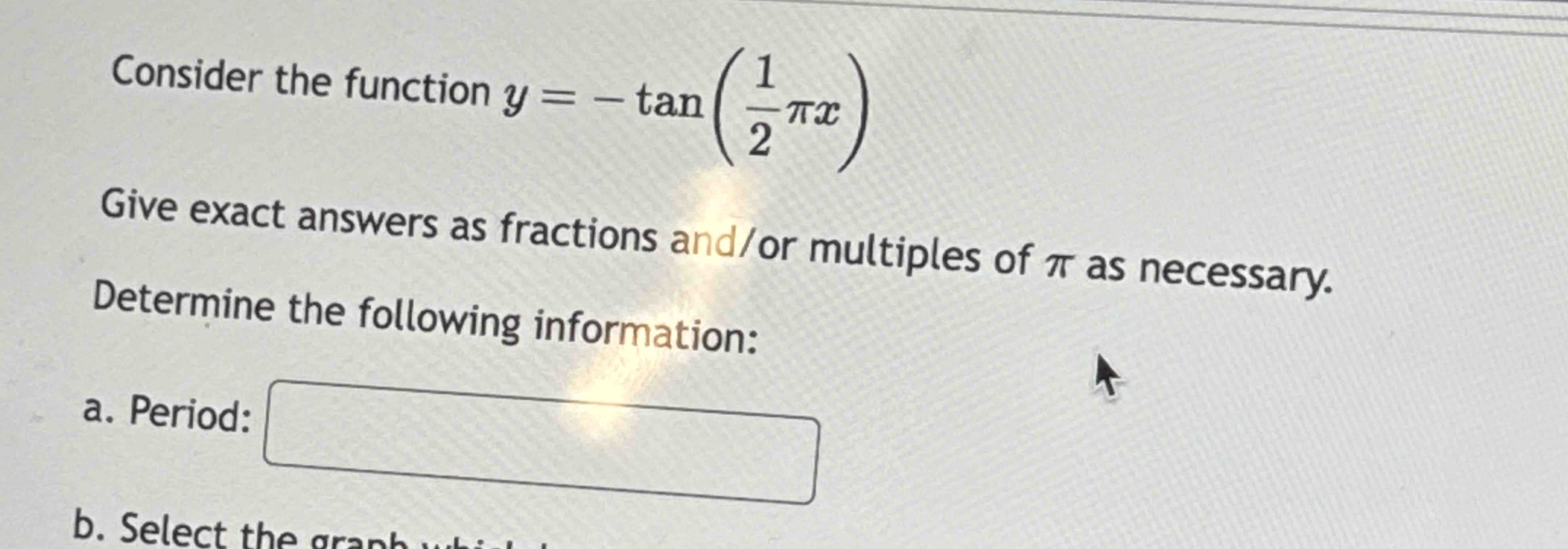 Solved Consider the function y=-tan(12πx)Give exact answers | Chegg.com