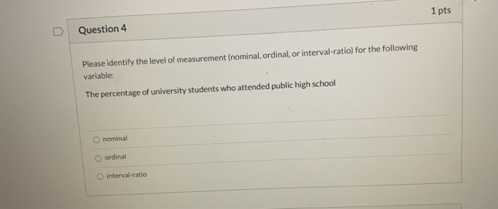Solved 1 pts Question 4 Please identify the level of | Chegg.com
