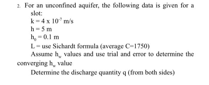 Solved 2. For an unconfined aquifer, the following data is | Chegg.com