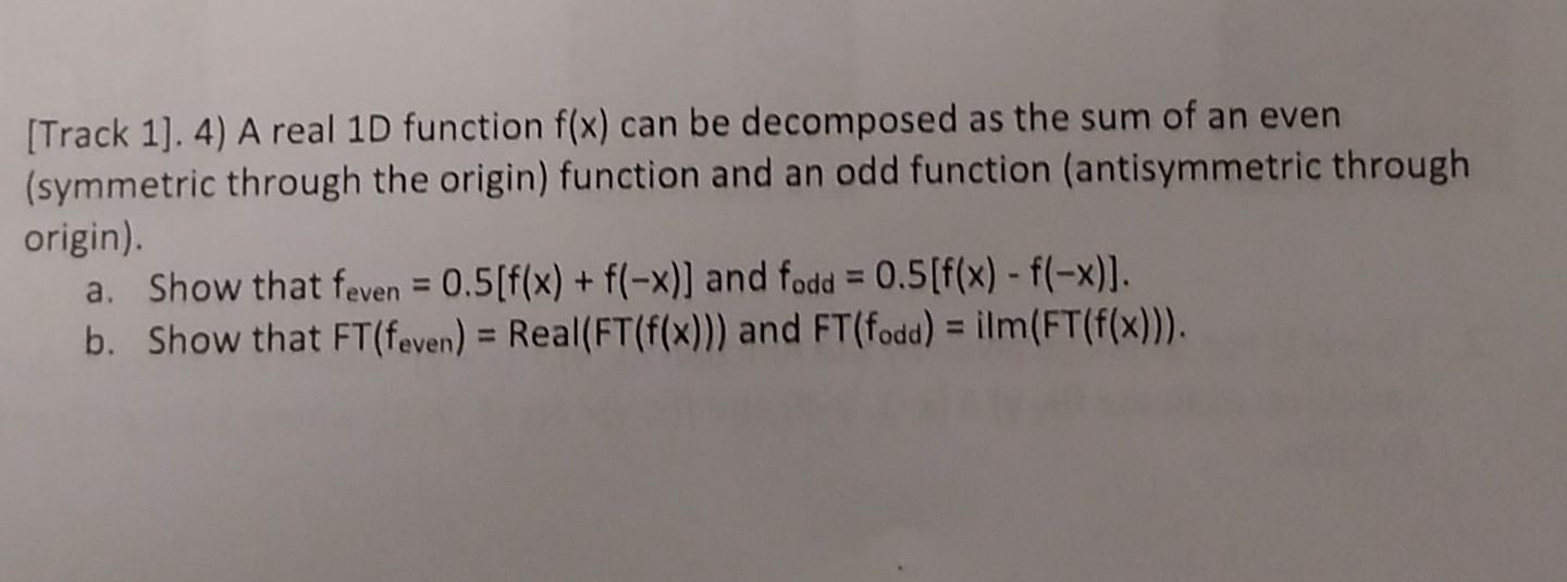 Solved [Track 1]. 4) A real 1D function f(x) can be | Chegg.com