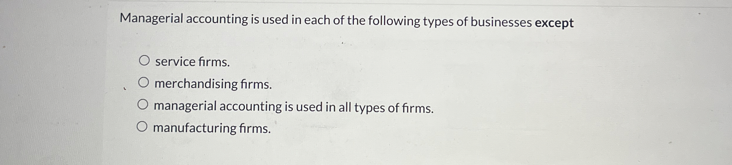 Solved Managerial accounting is used in each of the | Chegg.com