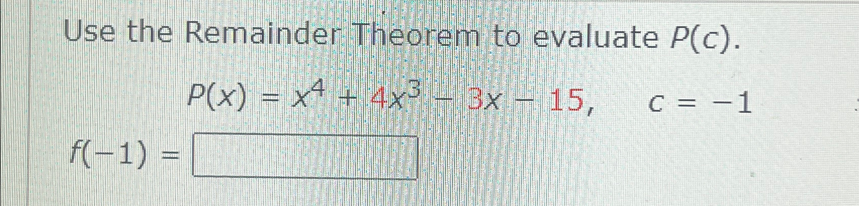 Solved Use the Remainder Theorem to evaluate | Chegg.com