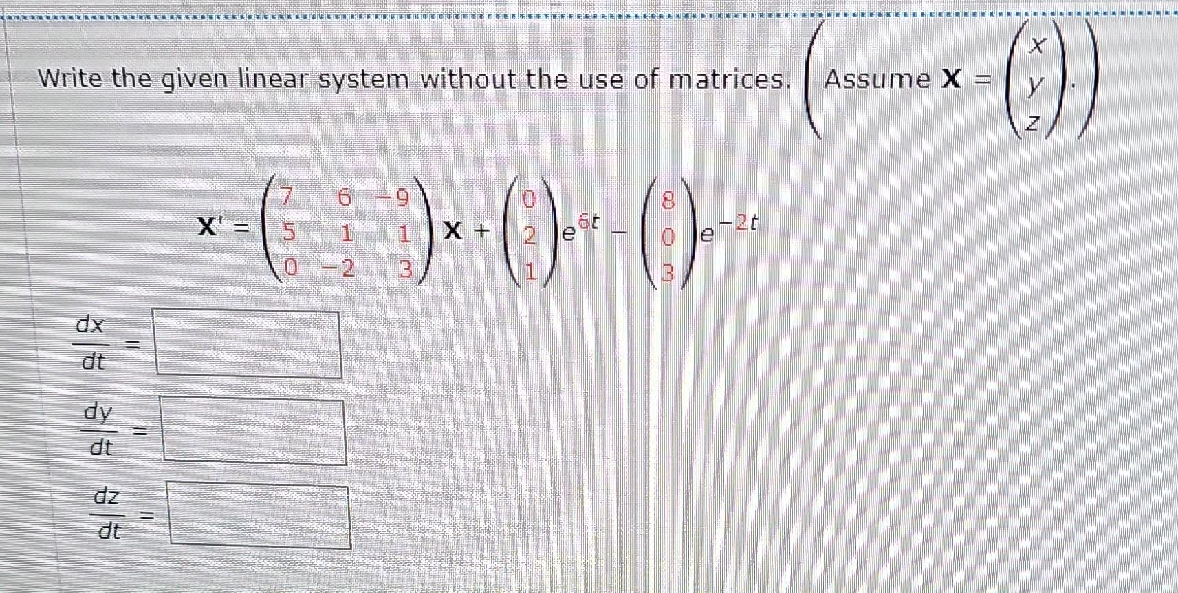 Solved Write the given linear system without the use of | Chegg.com