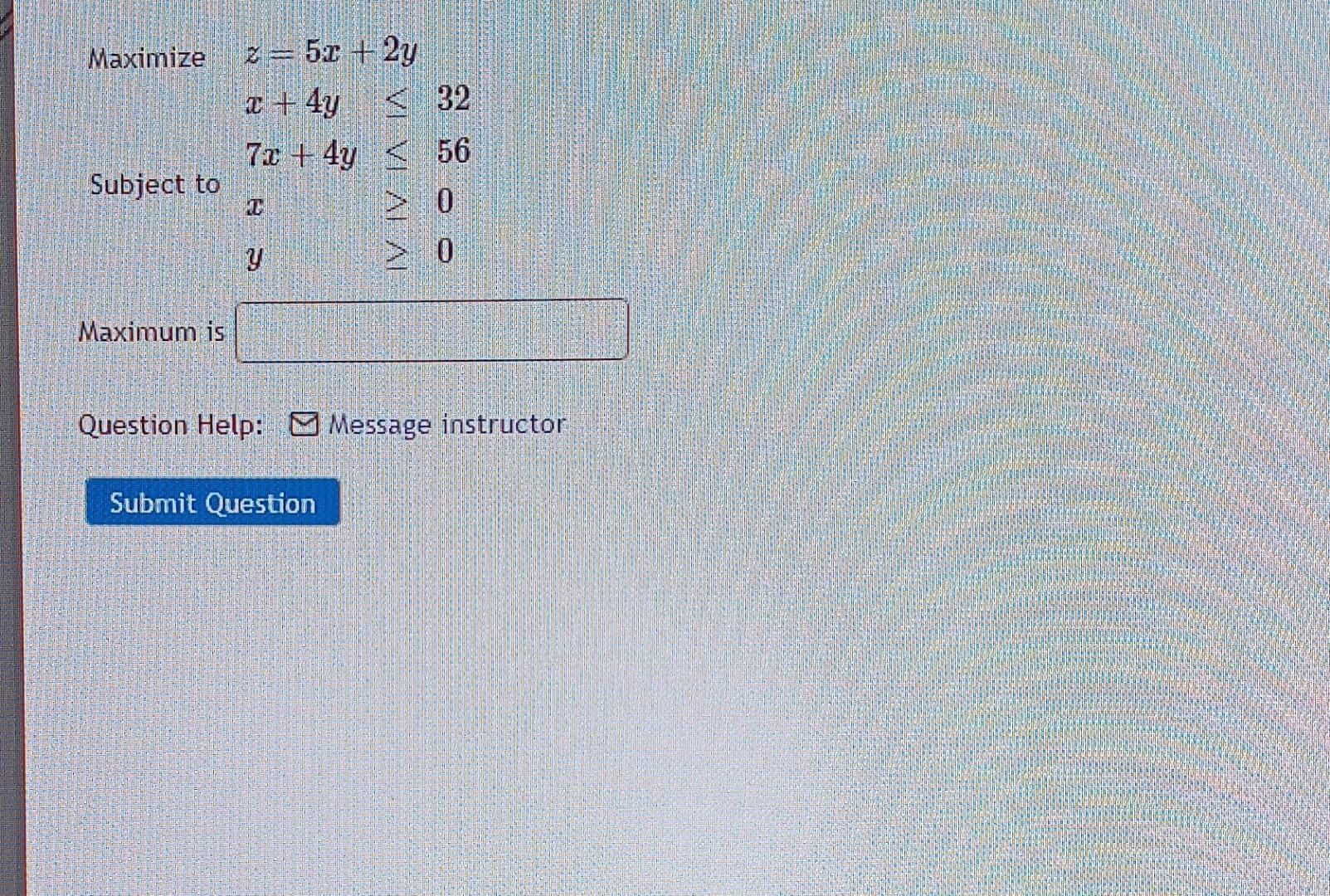 Solved Maximize Z 5x 2y X 4y 32 Subject To 7x 4y 56 Maximum Chegg