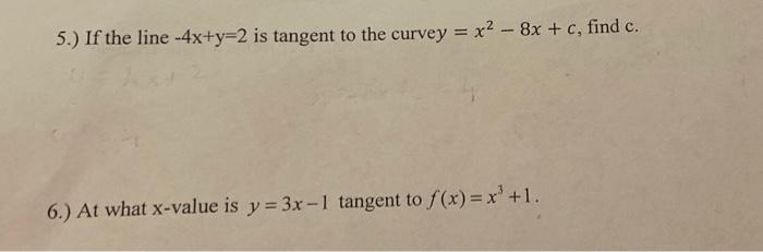 Solved 5.) If the line -4x+y=2 is tangent to the curvey = x2 | Chegg.com