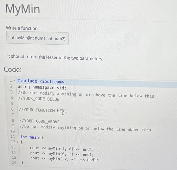 Solved MyMin Write a function: int myMin(int num1, int num2) | Chegg.com