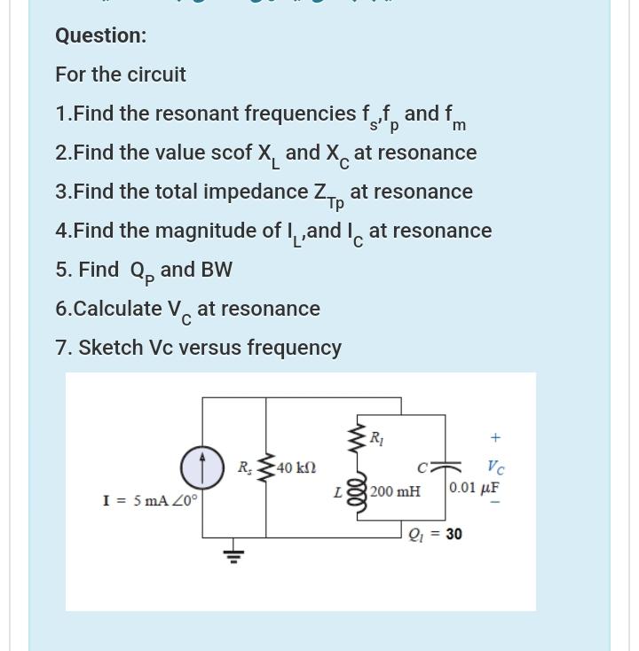 Question:For the circuit1.Find the resonant | Chegg.com