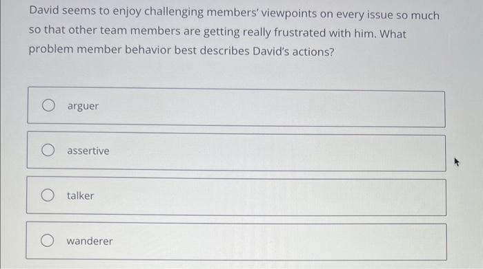 Solved David seems to enjoy challenging members' viewpoints | Chegg.com