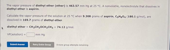 Solved The vapor pressure of diethyl ether (ether) is 463.57 | Chegg.com