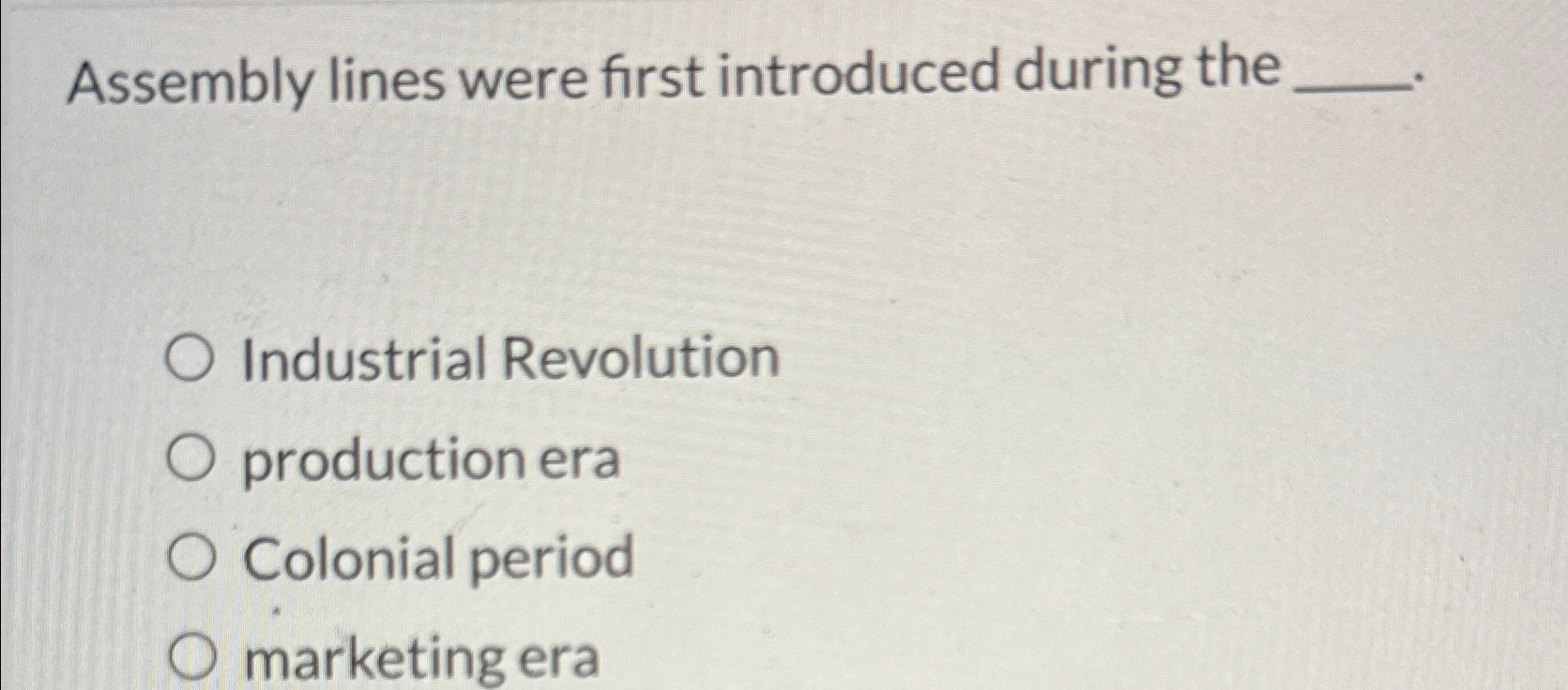 Solved Assembly lines were first introduced during | Chegg.com