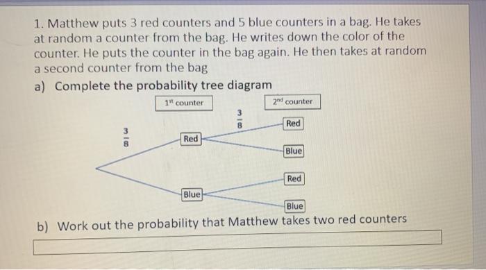 Solved 1. Matthew puts 3 red counters and 5 blue counters in | Chegg.com