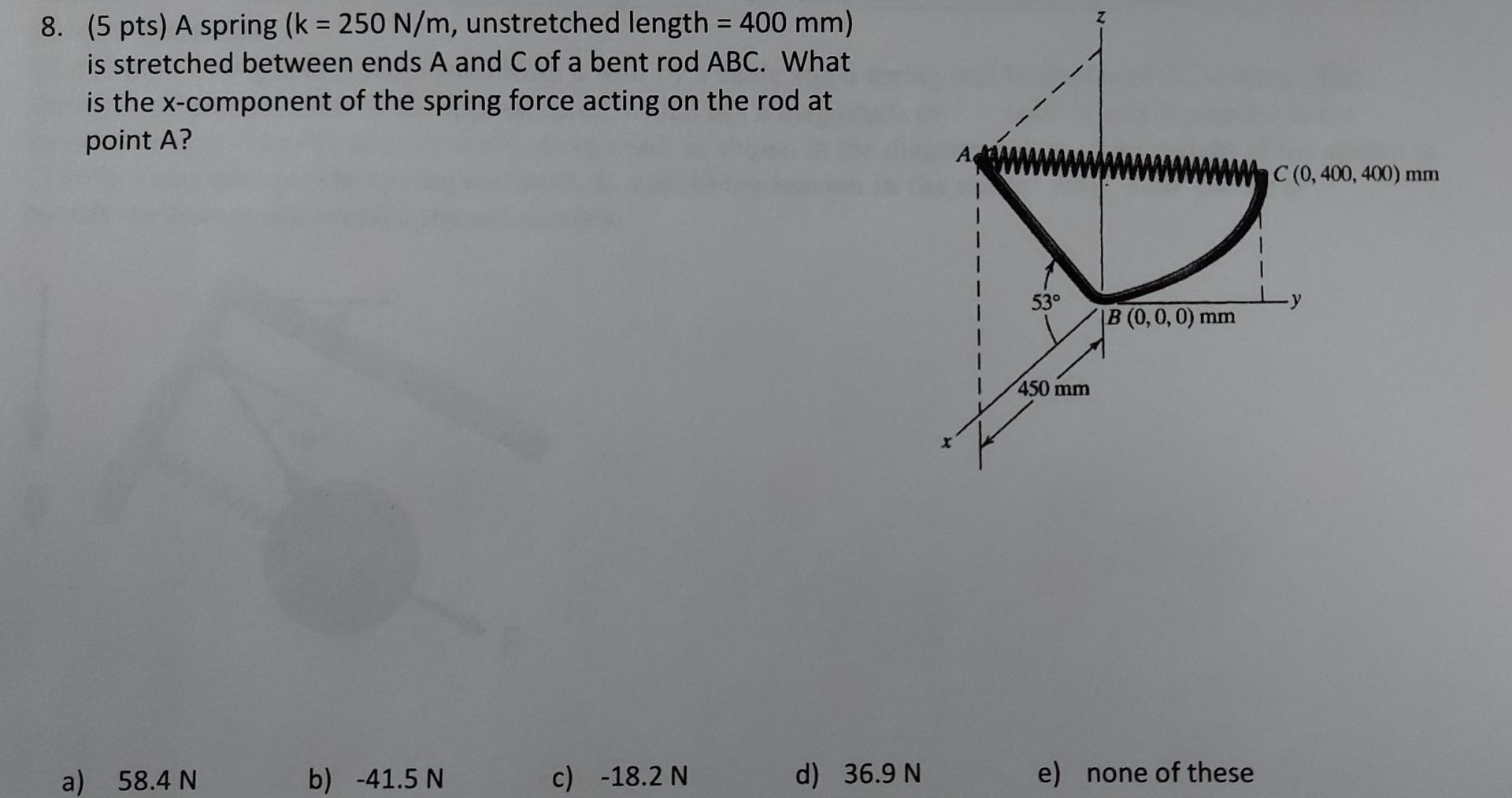 Solved 8. ( 5pts ) A spring ( k=250 N/m, unstretched length | Chegg.com