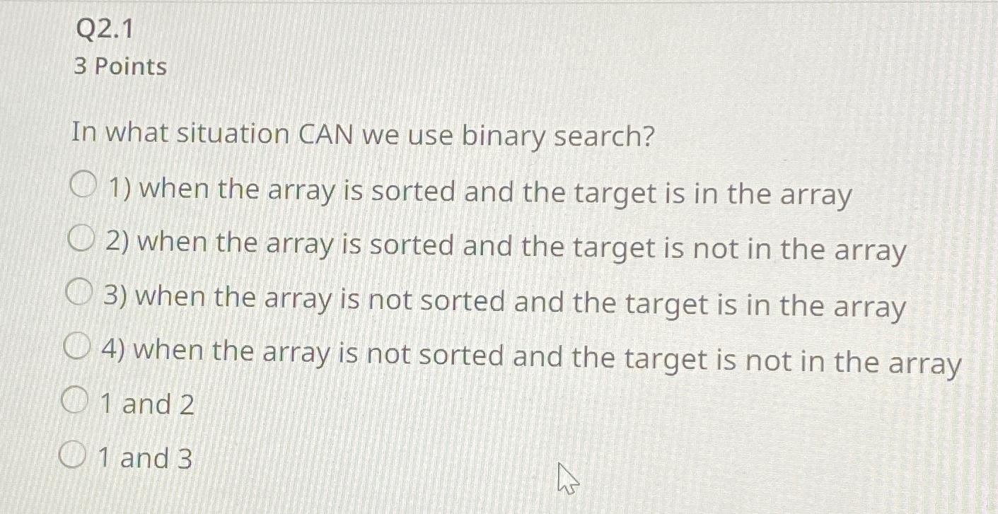 Solved Q2.13 ﻿PointsIn what situation CAN we use binary | Chegg.com