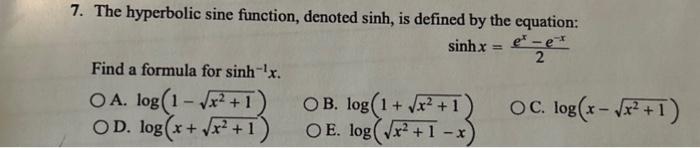 Solved 7. The hyperbolic sine function, denoted sinh, is | Chegg.com