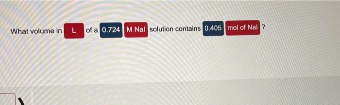 Solved What volume in L of a 0.724 M Nal solution contains | Chegg.com