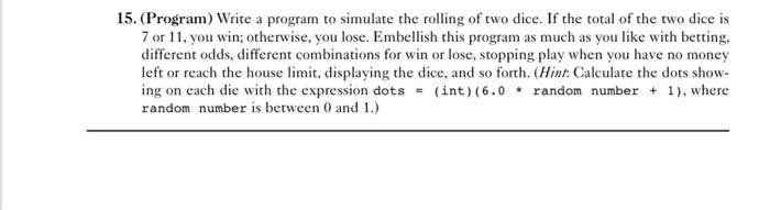 Solved 15. (Program) Write a program to simulate the rolling | Chegg.com