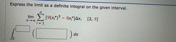 Solved Express the limit as a definite integral on the given | Chegg.com